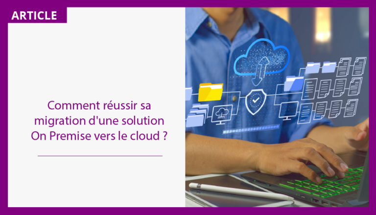 Migrer de votre logiciel on-premise vers une solution Cloud